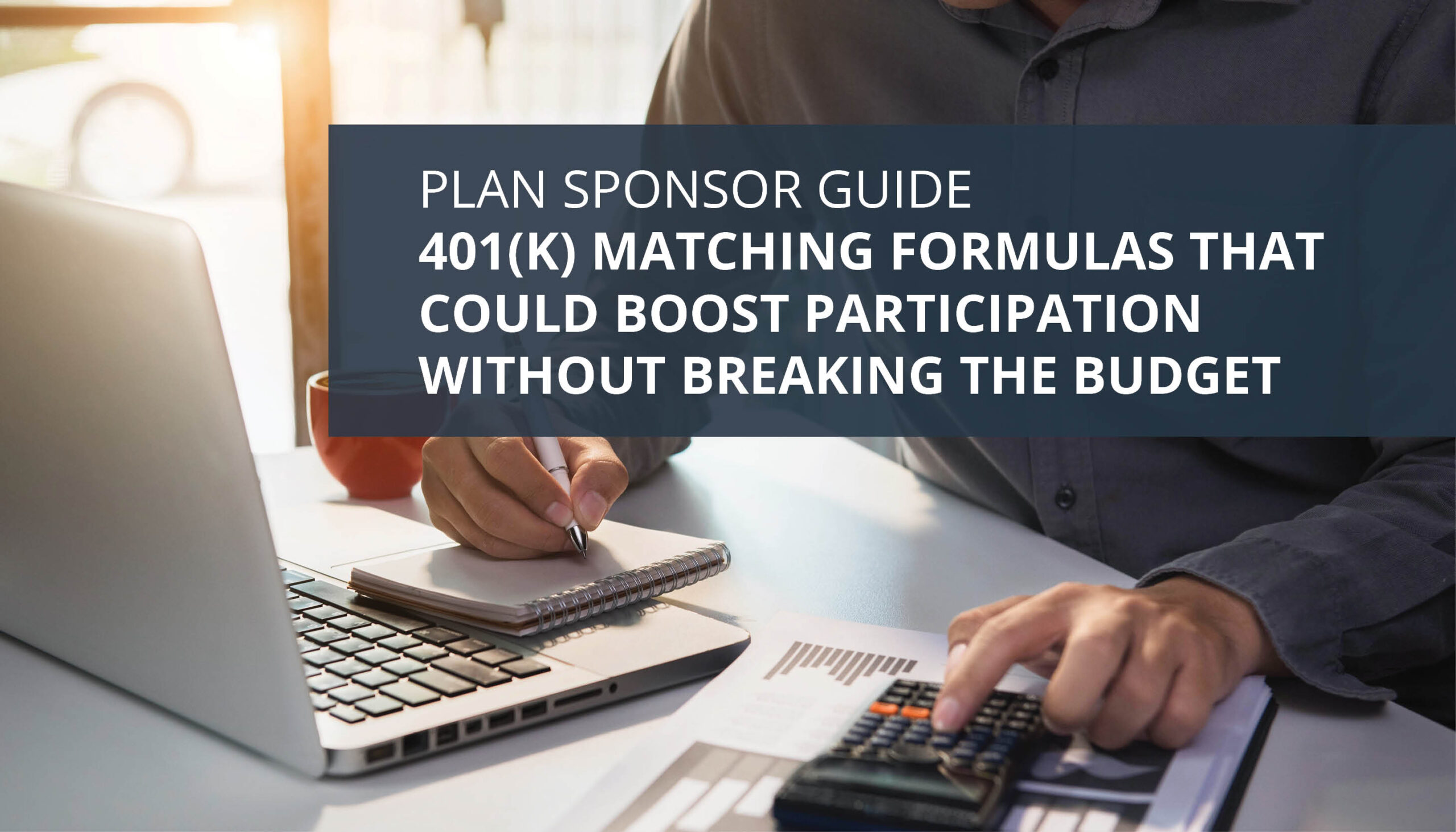 Plan Sponsor Guide 2020 Q3: 401(k) Matching Formulas That Could Boost ...